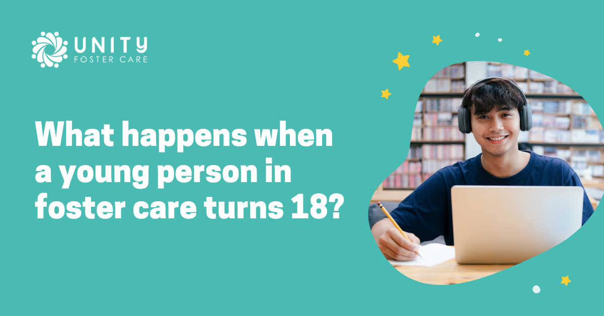 What happens when a young person in foster care turns 18? - Unity ...